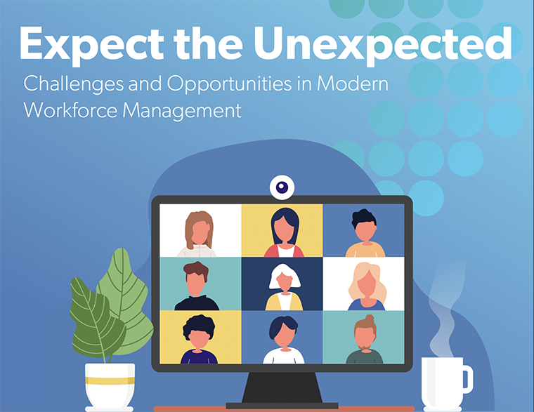 Expect the Unexpected: Challenges and Opportunities in Modern Workforce ...
